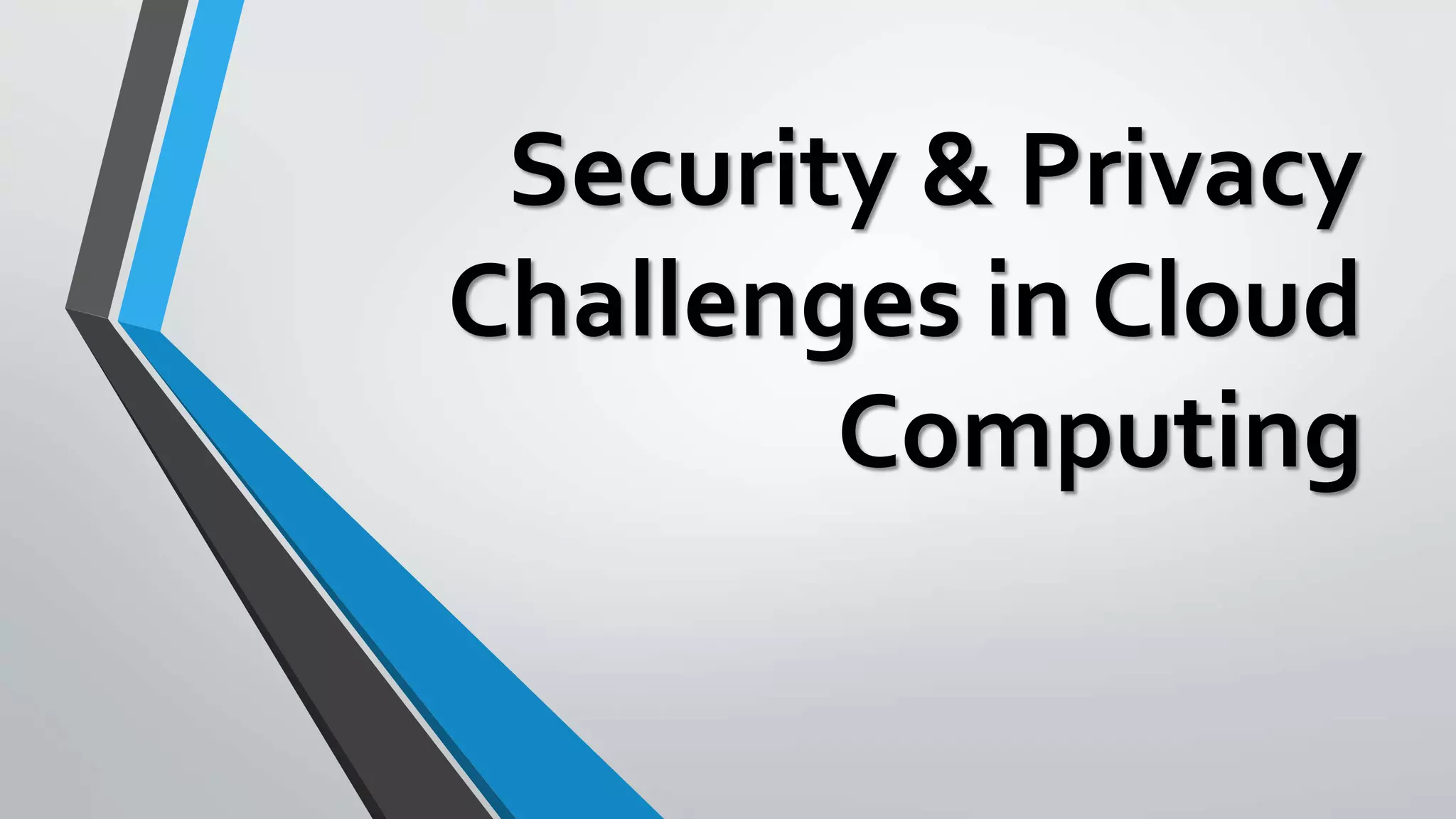 Security And Privacy Challenges In Cloud Computing Pptx