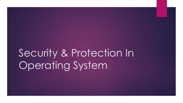 Security & protection in operating system