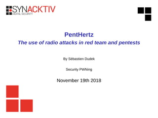 Security PWNing 2018 - Penthertz: The use of radio attacks during ...
