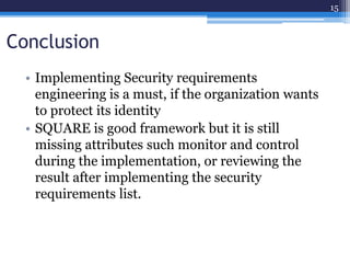 SECURITY REQUIREMENTS ENGINEERING: APPLYING SQUARE FRAMEWORK | PPTX
