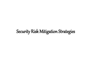 Security Risk Mitigation strategies.pptx