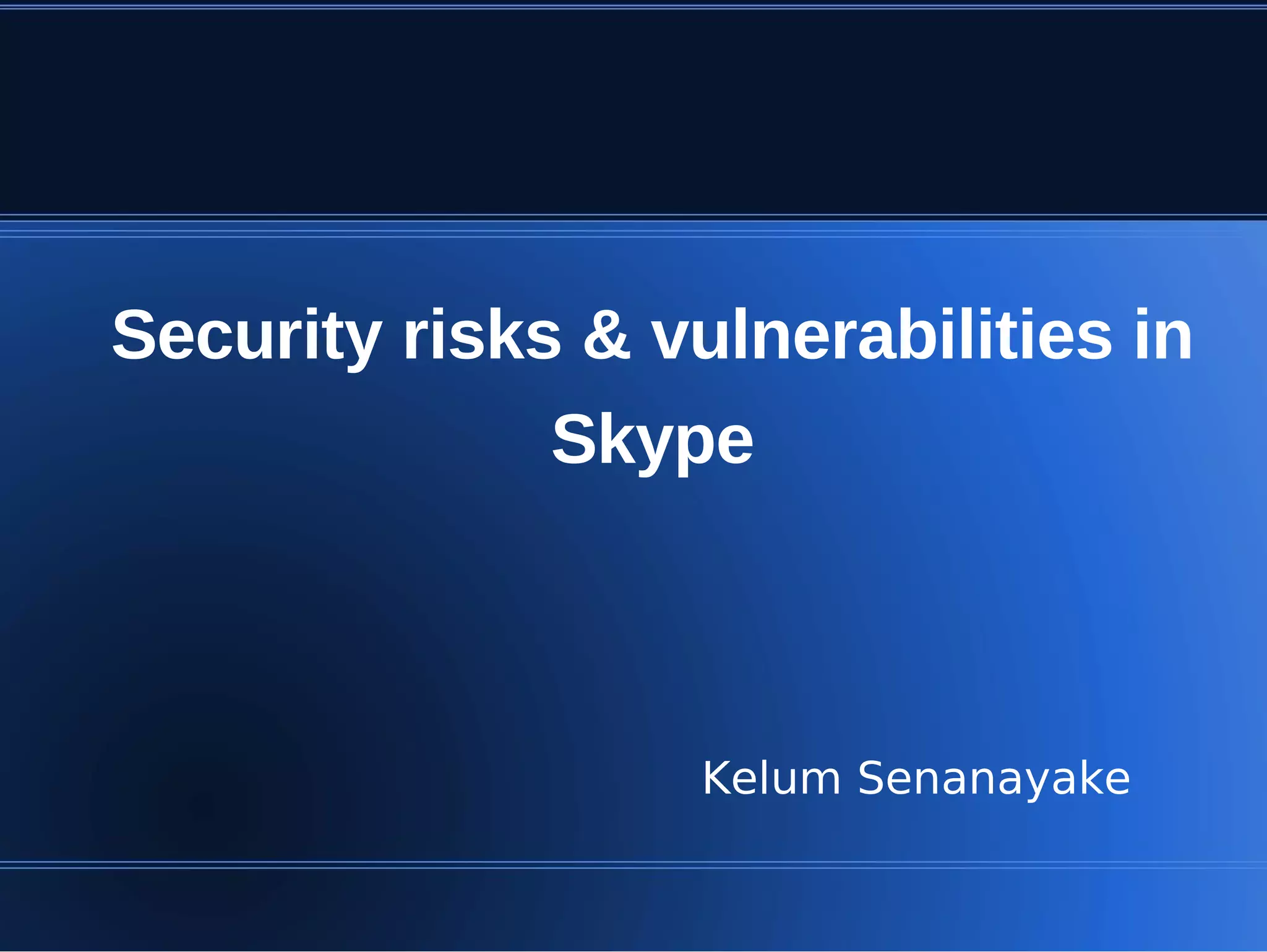 Security Risks & Vulnerabilities in Skype | PPT