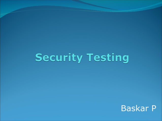 Security testing | PPT | Information and Network Security | Computing