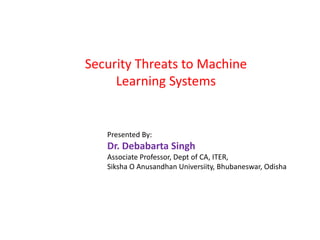 Security Threats to machine Learning( ARTIFICIAL INTELLIGENCE) | PPTX