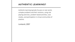 Developing authentic learning experiences | PPT