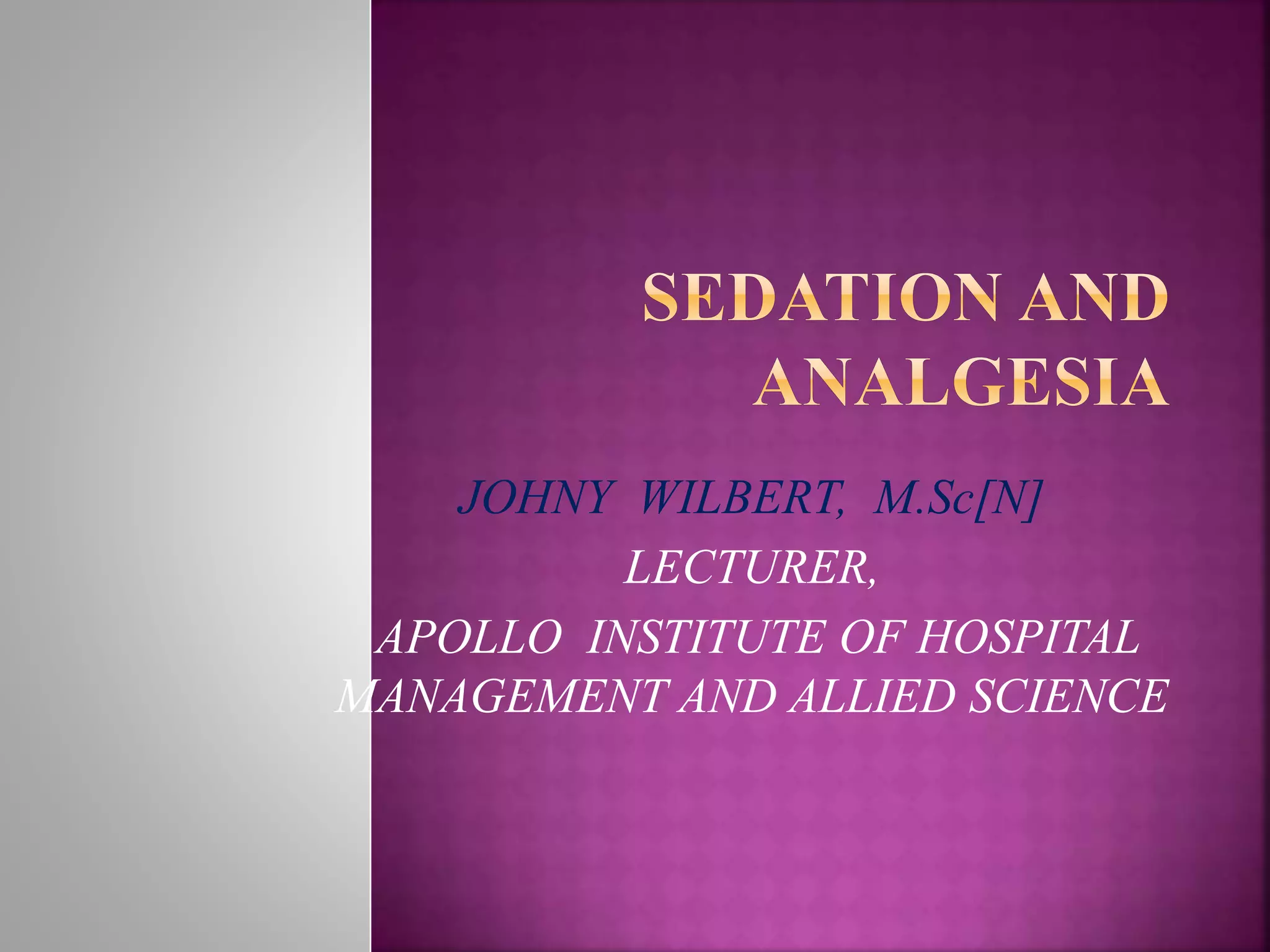 Sedation and analgesia | PPTX | First Aid | Injuries