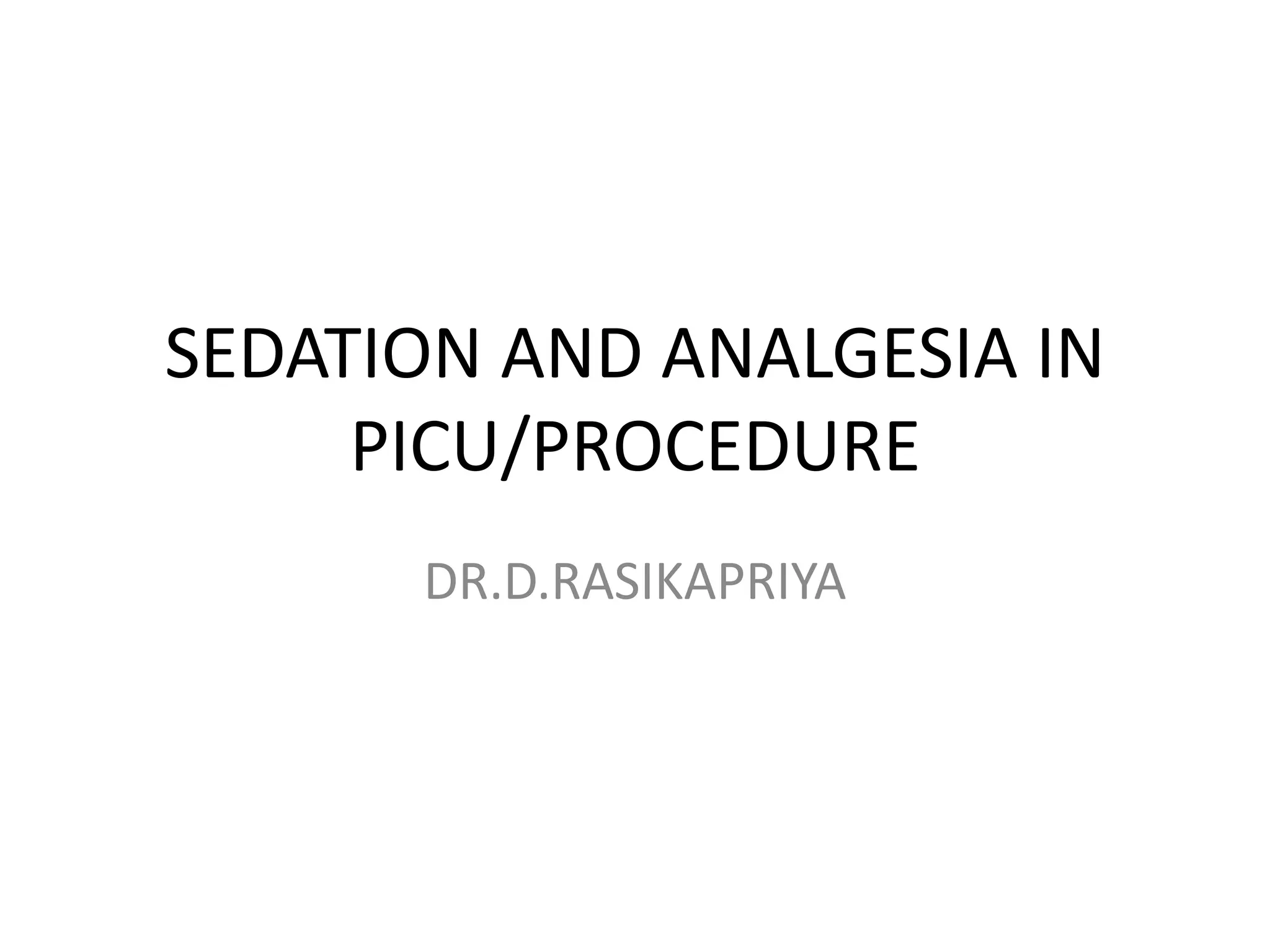 Sedation and analgesia in picu | PPTX