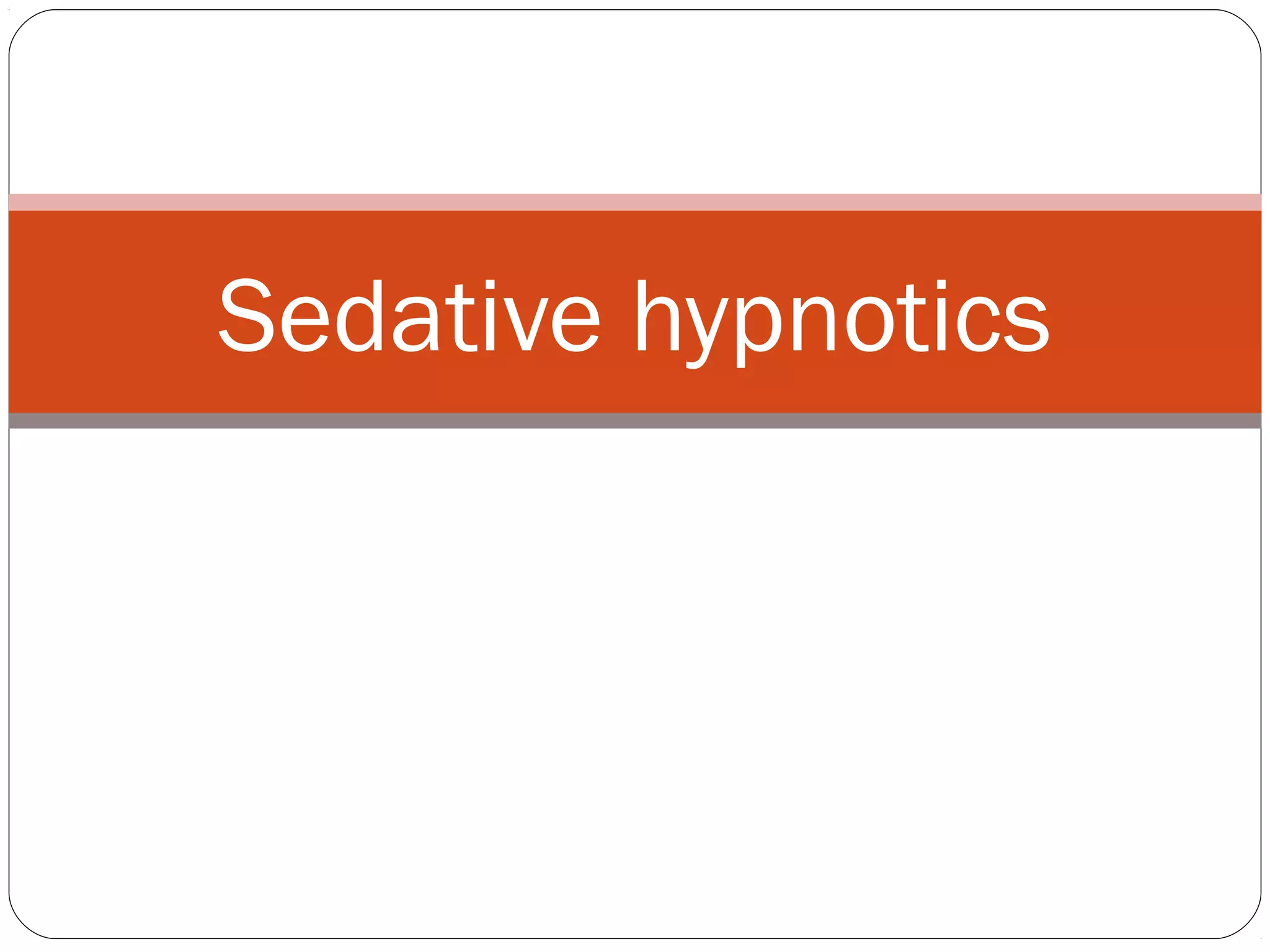 Sedative hypnotics | PPT