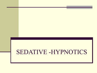 SEDATIVE_-and HYPNOTICS presentation. Ppt | PPT