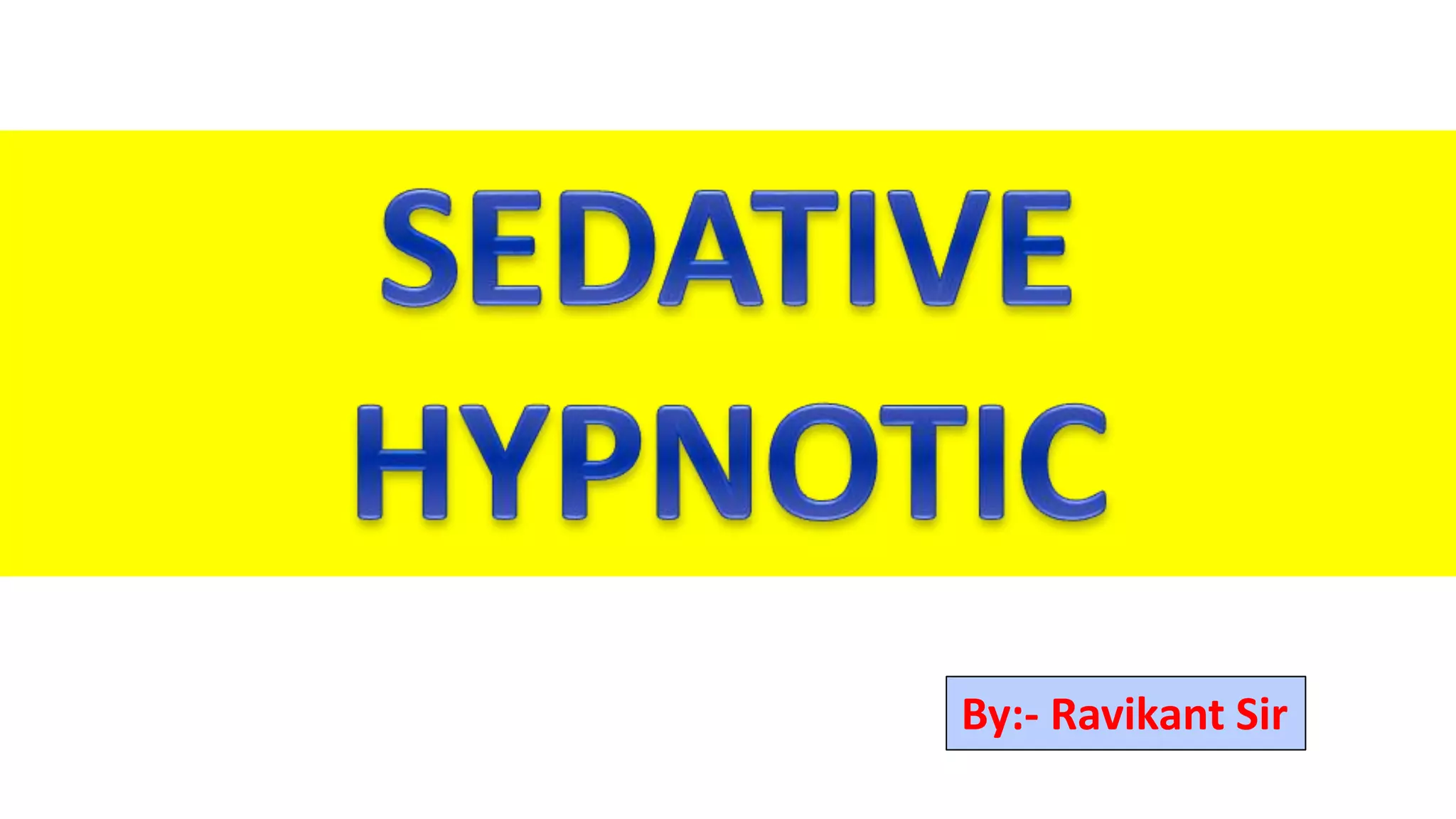 sedative & hypnotics.pptx