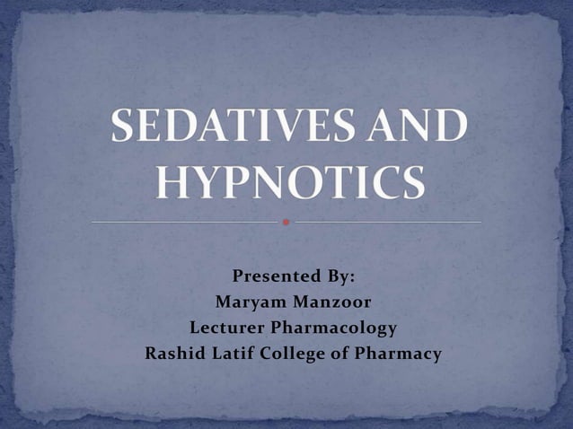 Sedatives and hypnotics (1) | PPTX
