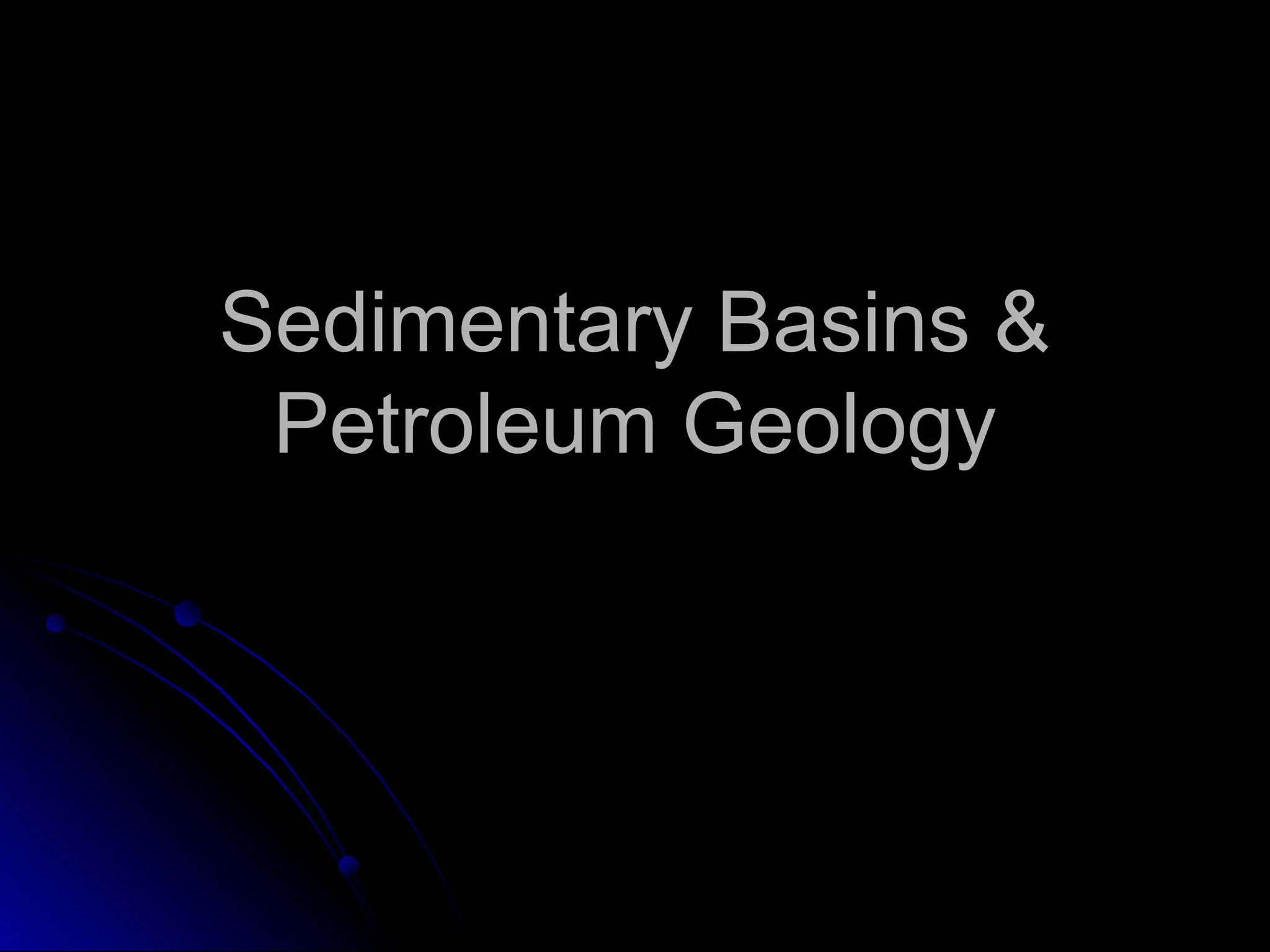Sedimentary Basins & Petroleum Geology.ppt