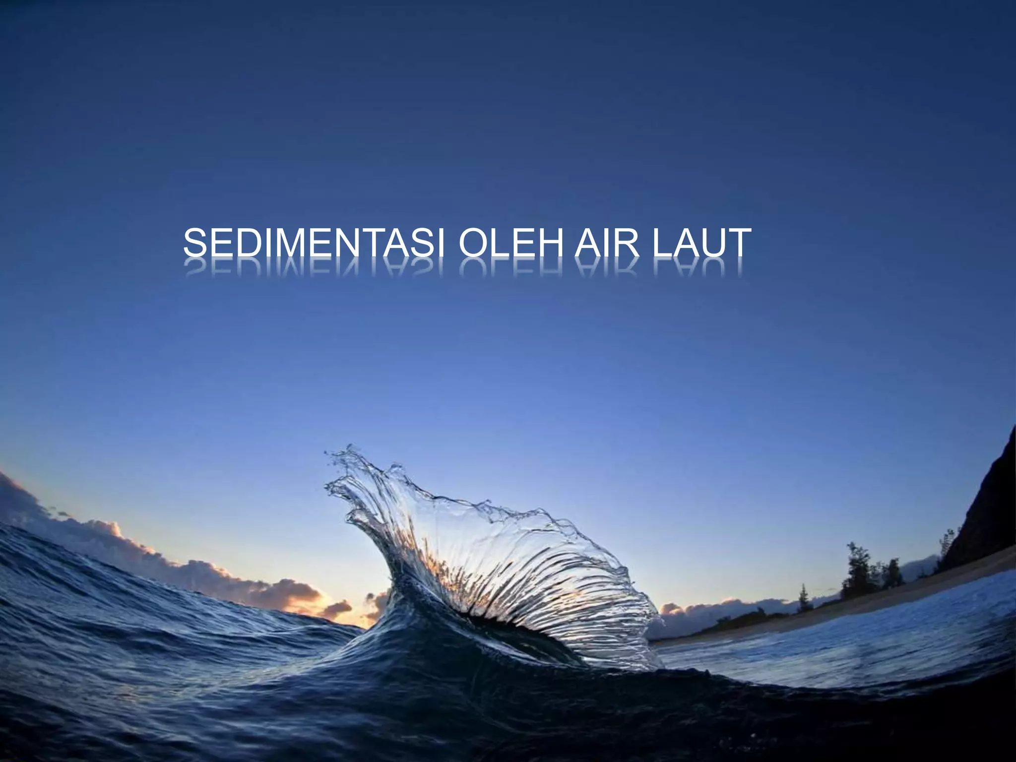 Presentasi Geografi kelas X Sedimentasi | PPTX