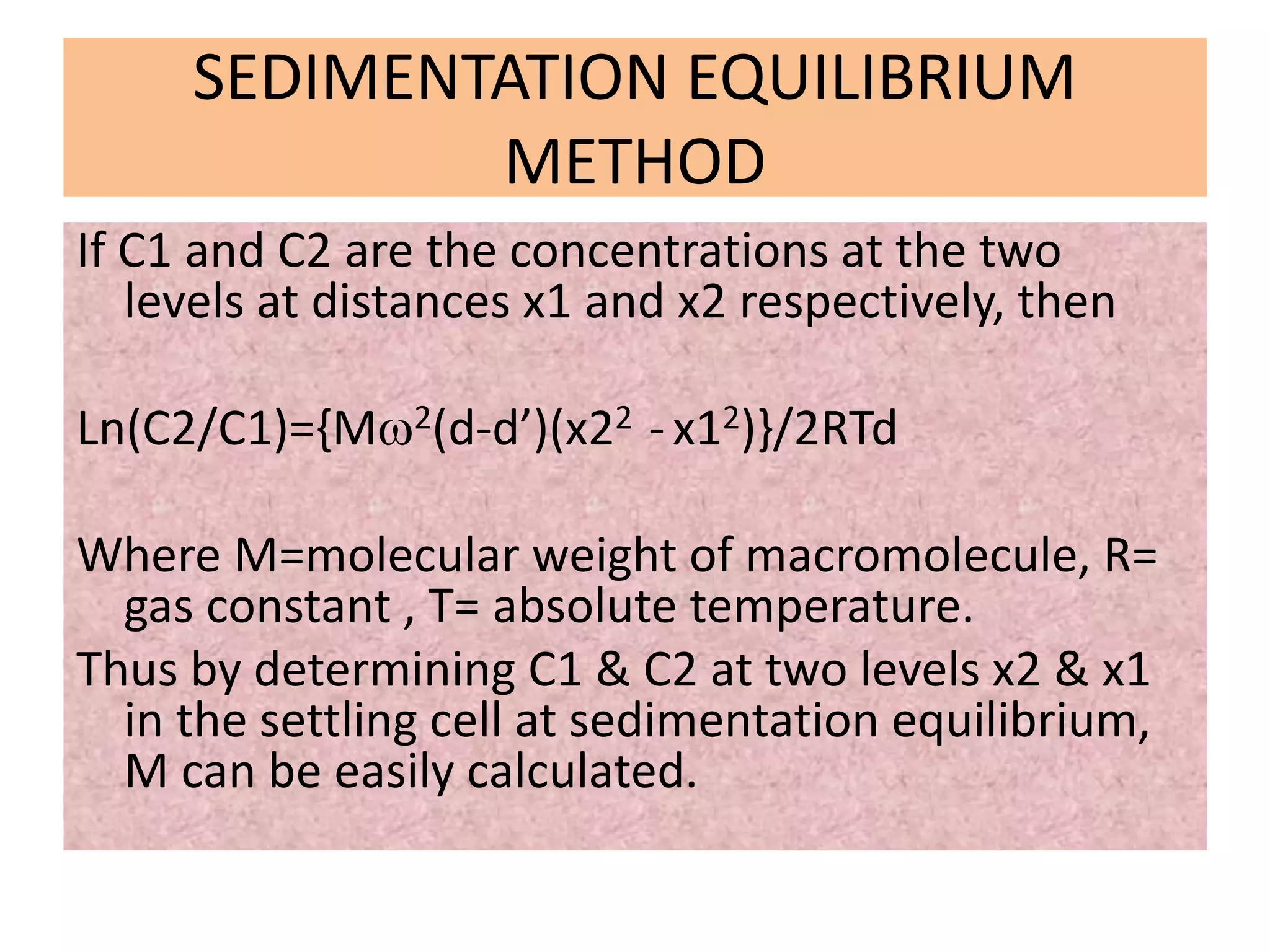 Sedimentation for determining molecular weight of macromolecules | PPTX