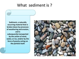 Sediments transportation | PPTX