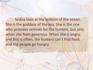 Sedna the sea goddess by veeriya (Subject IS) | PPT