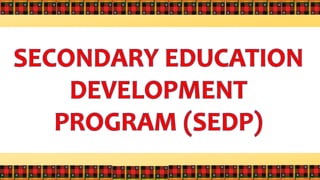 SEDP (Secondary Education Development Program).pptx