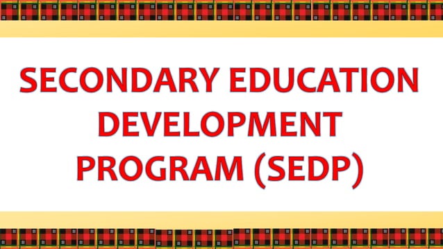 SEDP (Secondary Education Development Program).pptx | Secondary ...