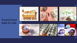 Seed Balls | PPTX
