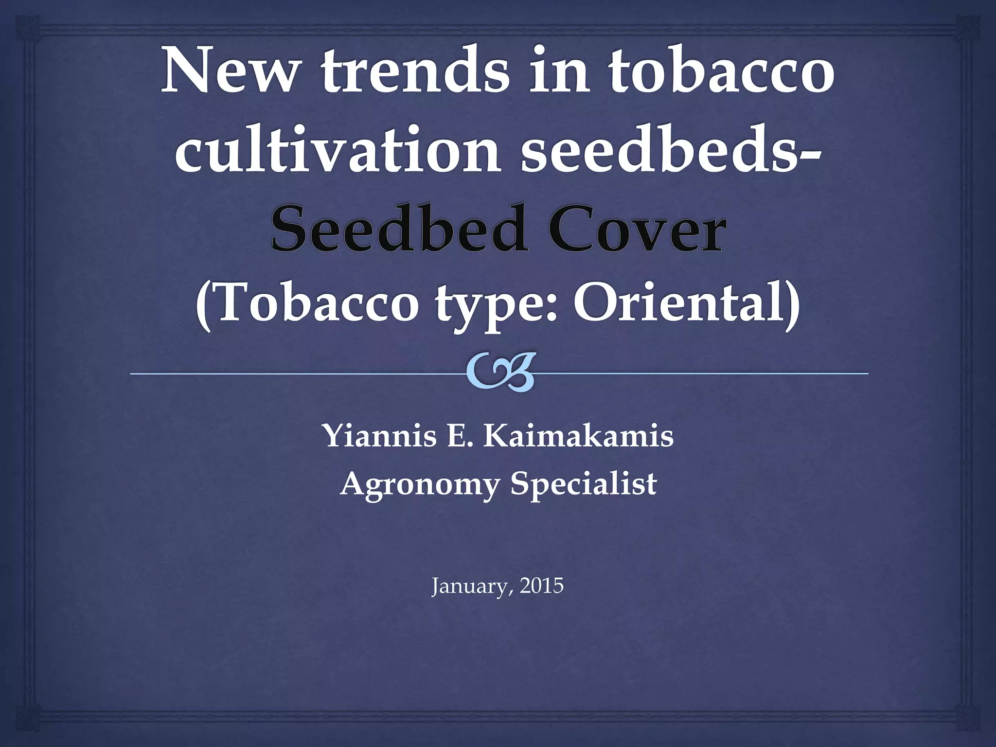 Seedbed cover (Oriental tobacco) | PPTX