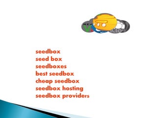Seedbox | PPT