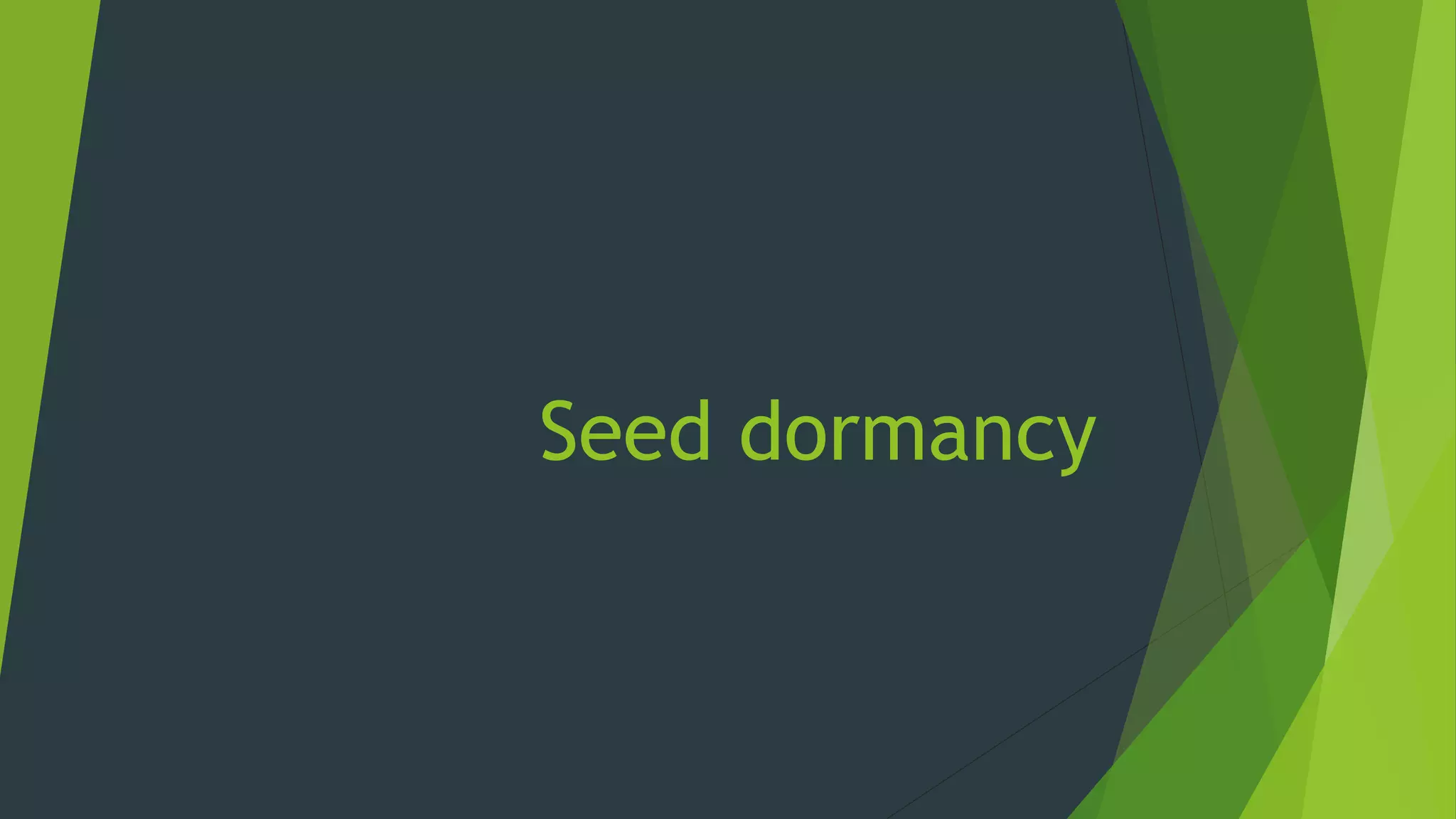 Seed dormancy (Plant Physiology) | PPTX