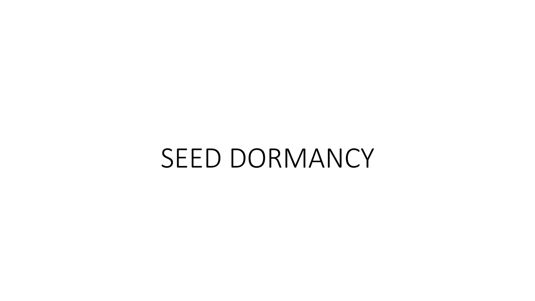 Seed dormancy presentation | PPTX