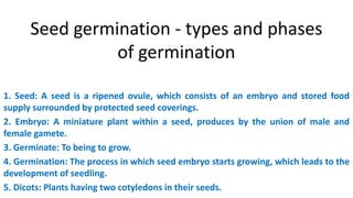 Seed germination - types and phases of germination.pptx