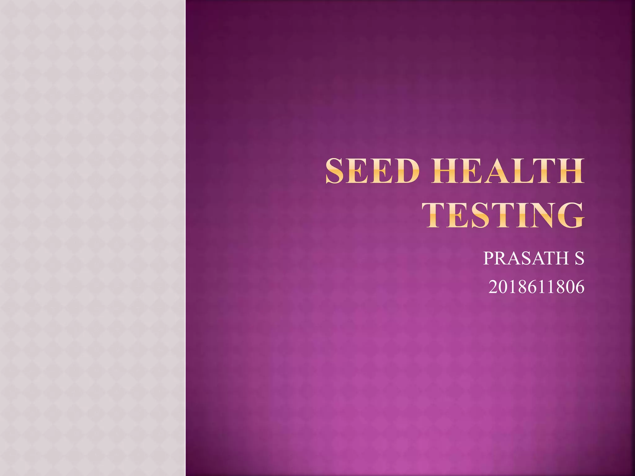 Seed health testing | PPTX