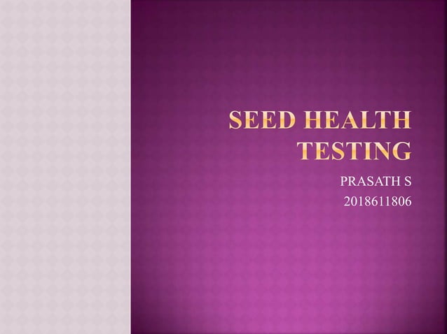 Seed health testing | PPTX