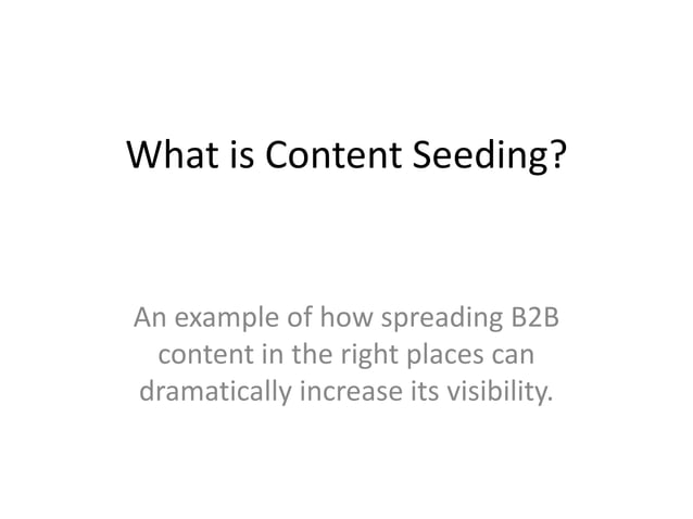 What is content seeding? | PPT
