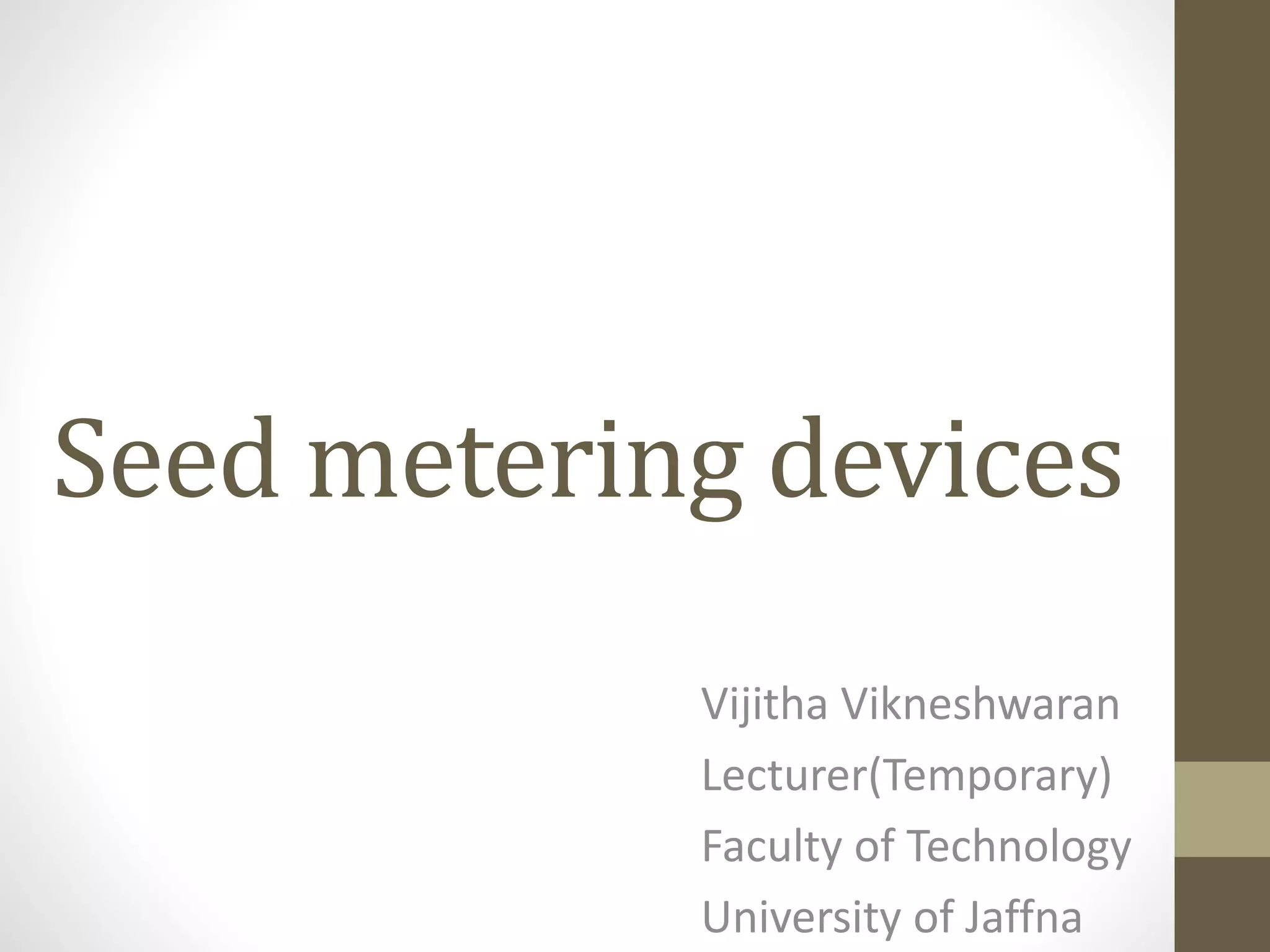 Seed metering devices | PPTX