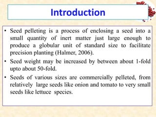 Current status of seed pelleting in vegetable crops | PPTX