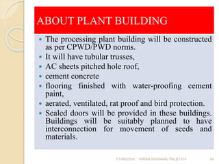 Plant design and building layout of seed processing unit | PPTX