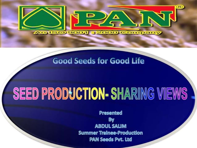 Seed production sharing views PAN SEEDS PVT LTD KOLKATA WB | PPT