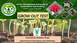Grow Out Test (Seed Quality and Testing ) | PPTX