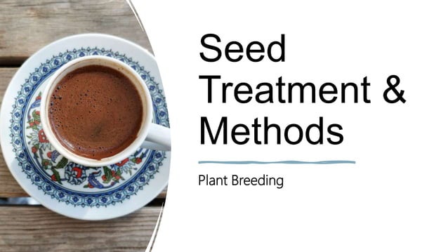 Seed treatment & methods | PPTX | Agriculture | Industries