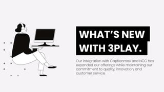 See How You Can Do More with 3Play Media (1).pptx