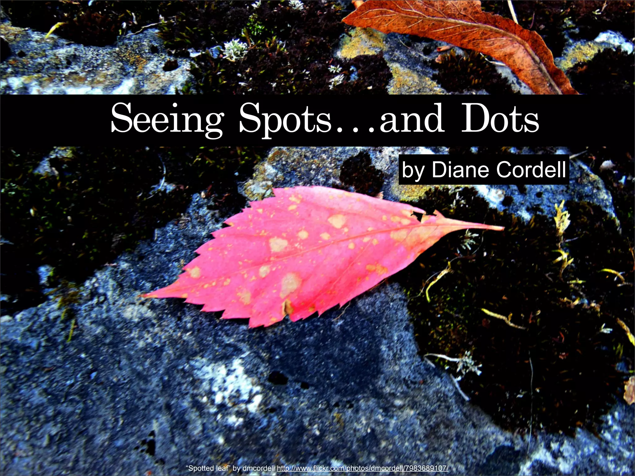 Seeing spots and dots | PPT