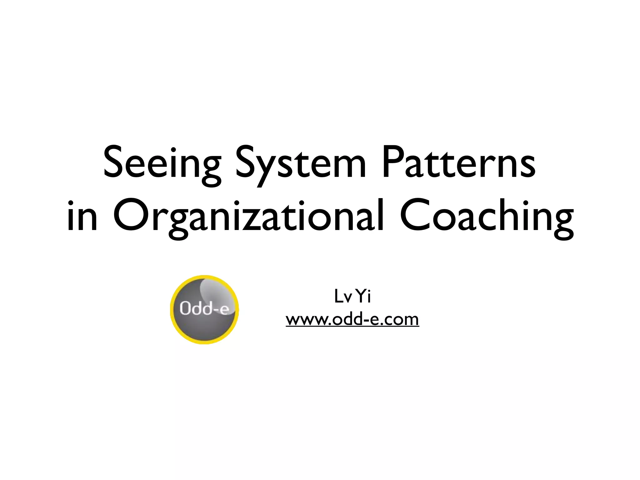Seeing system patterns in organizational coaching | PDF