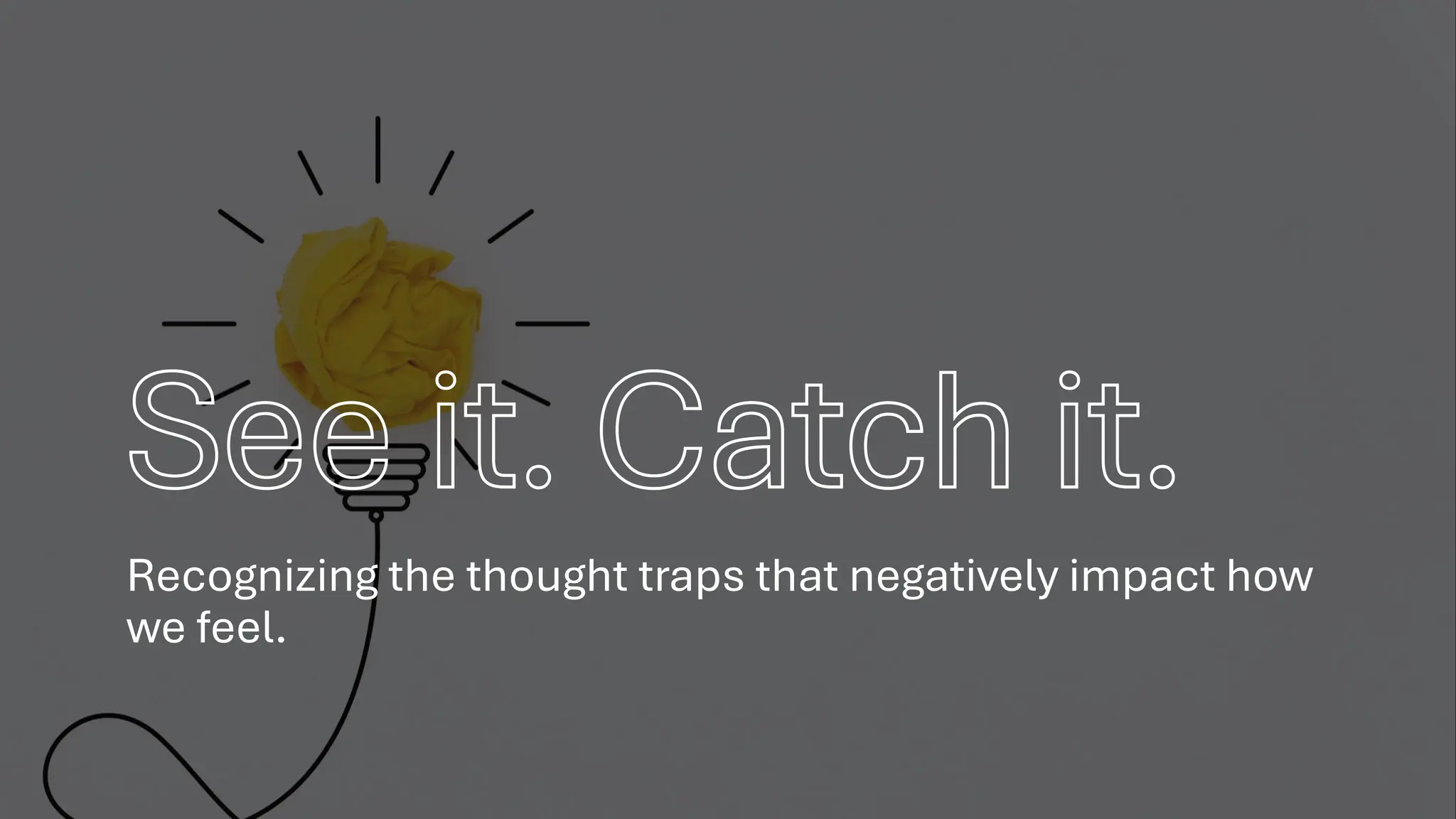 See it and Catch it! Recognizing the Thought Traps that Negatively ...