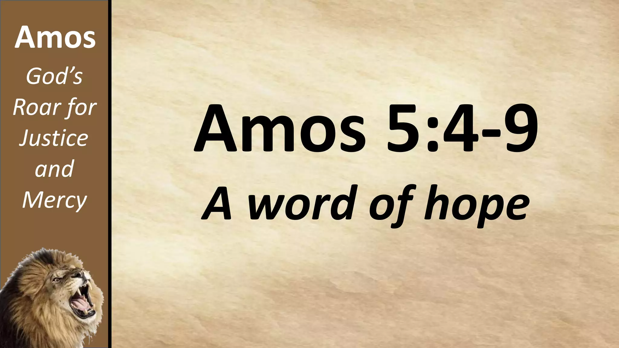 Amos: God's Roar for Justice and Mercy_Seek the LORD and Live | PPTX