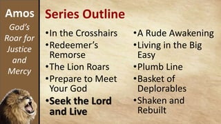 Amos: God's Roar for Justice and Mercy_Seek the LORD and Live | PPTX