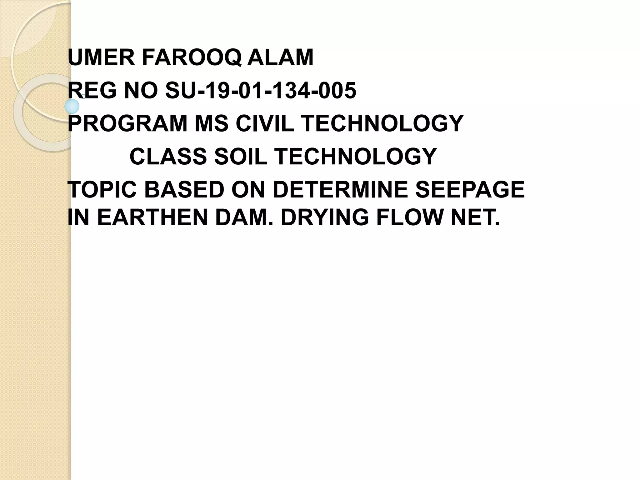 Seepage analyisis in earthen dam by flow net method | PPTX