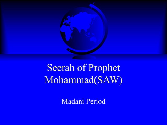 Seerah of Prophet Muhammad (S)---Madina | PPT | Islam | Religion & Spirituality