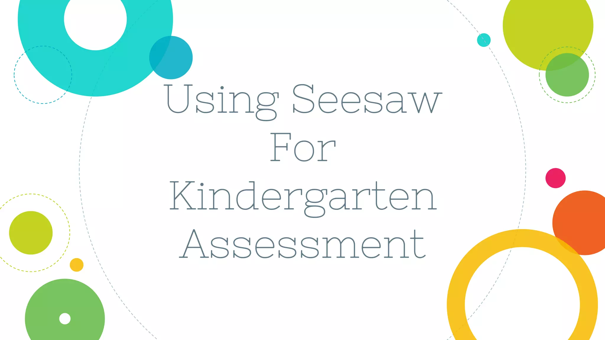 Using Seesaw for Kindergarten Assessment | PPT