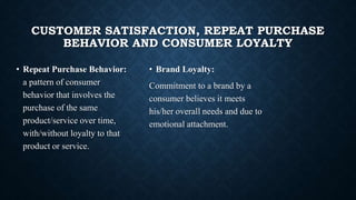 Postpurchase processes, customer satisfaction and Consumer loyalty | PPTX
