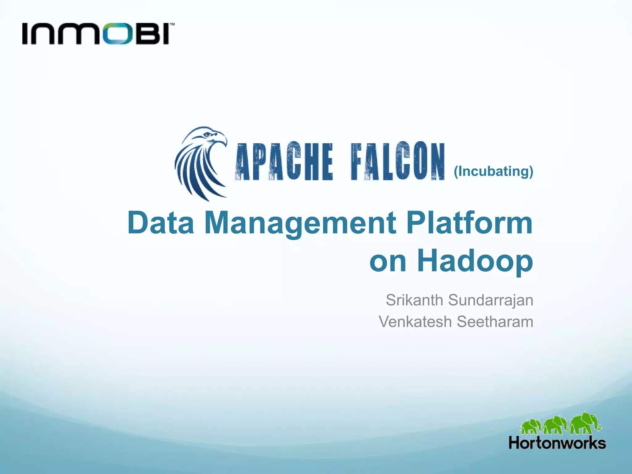 Falcon - Data Management Platform on Hadoop (Beyond ETL) | PPT