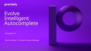 Segment 3 – The Future of Automation at Precisely | PPTX