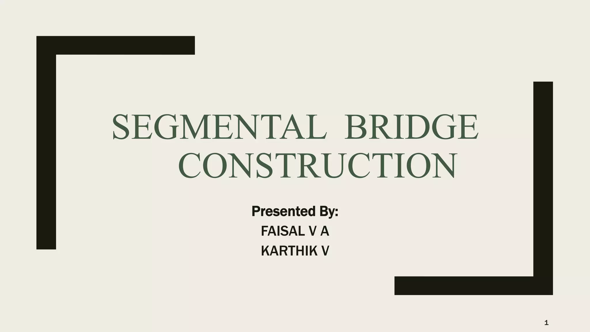 Segmental bridge construction | PPTX